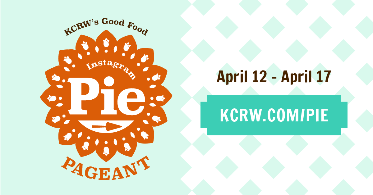 KCRW’s Good Food Instagram Pie Pageant 2020